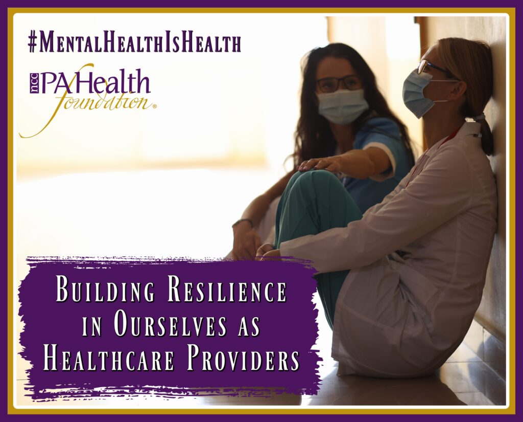 Building Resilience in Ourselves as Healthcare Providers - nccPA Health ...
